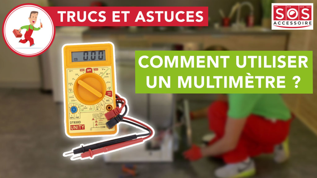 Comment comprendre et utiliser facilement un multimètre
